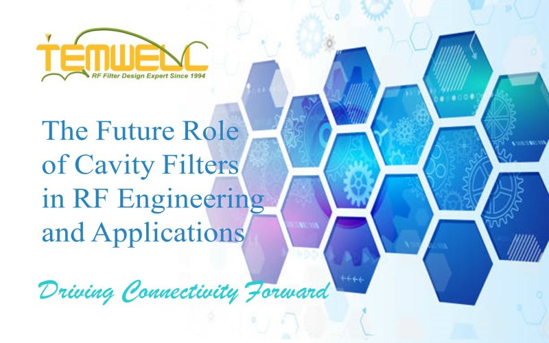 What is Cavity Filter? Structure, Principles, Appications and Solutions | Temwell Corporation